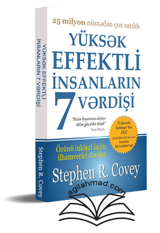 YÜKSƏK EFFEKTLİ İNSANIN 7 VƏRDİŞİ - STEPHEN R. COVEY - Dr.Psixoloq Aqil ...