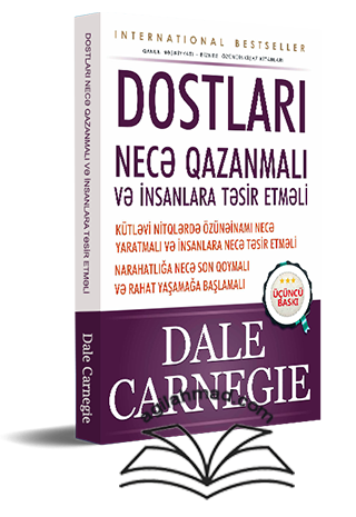 Deyl Karnegi - Dostları Necə Qazanmalı | Dr.Psixoloq Aqil Əhməd